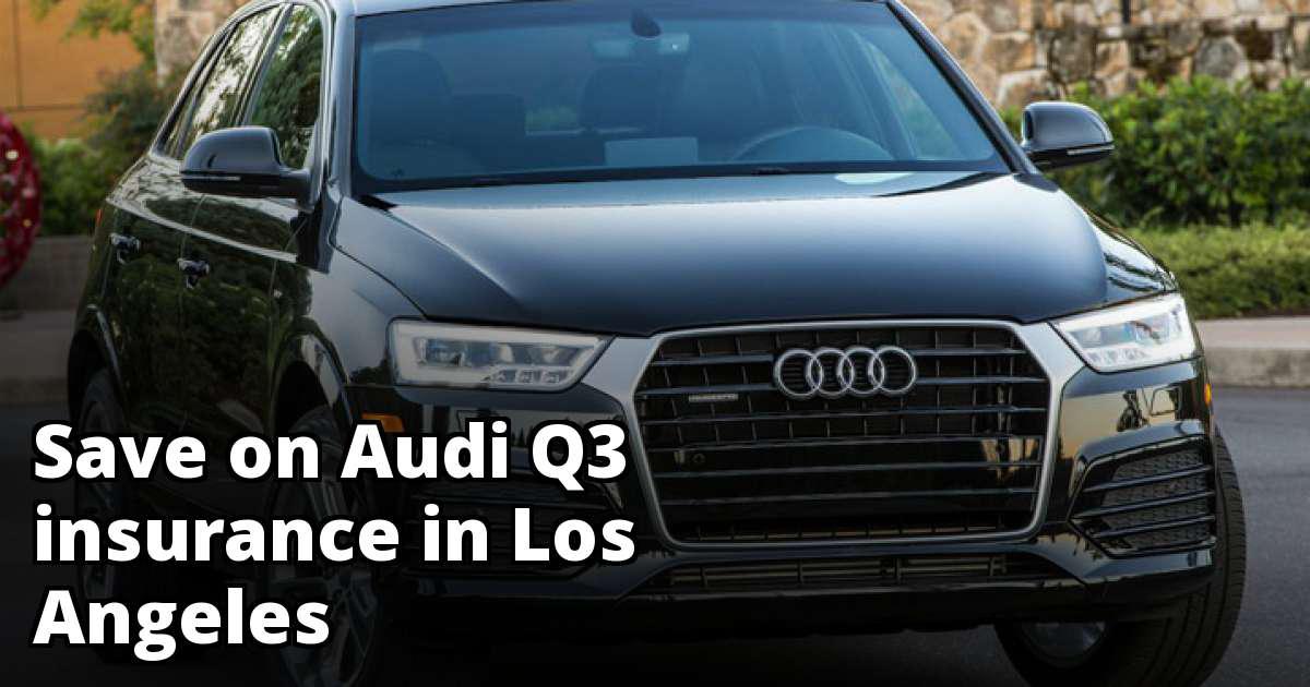 Audi Q3 Insurance Quotes in Los Angeles, CA