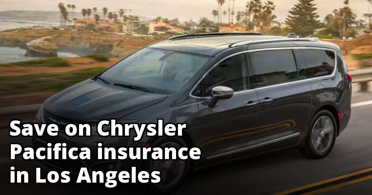 Chrysler Pacifica Insurance Quotes in Los Angeles, CA