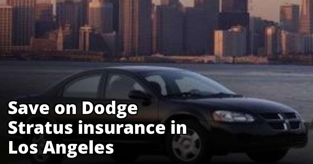 How to Save on Dodge Stratus Insurance in Los Angeles, CA