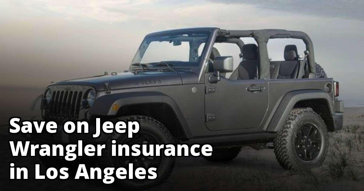Save Money on Jeep Wrangler Insurance in Los Angeles, CA