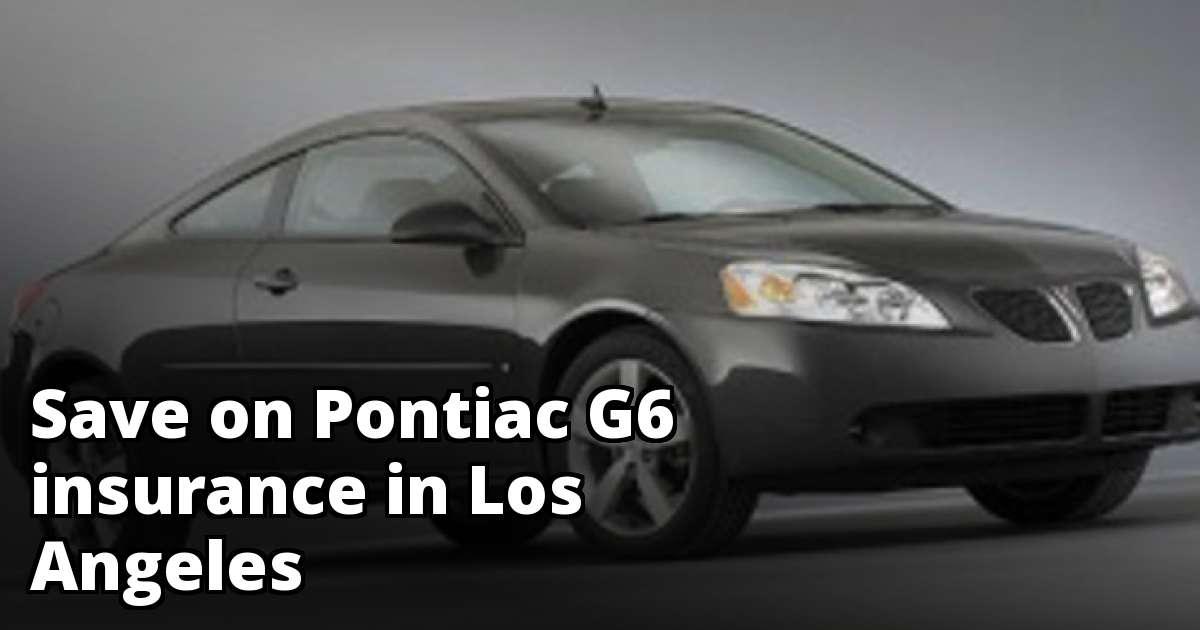 Cheap Insurance Quotes for a Pontiac G6 in Los Angeles California